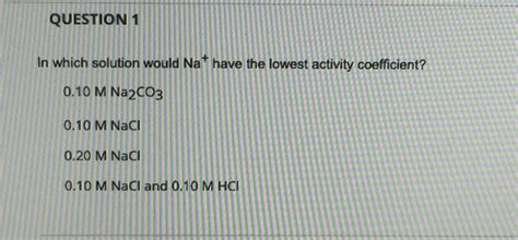 Solved A LLE QUESTION In Which Solution Would Nat Have The Chegg