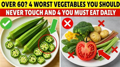 4 Worst Vegetables You Should Never Eat After 60 4 You Must Eat Daily
