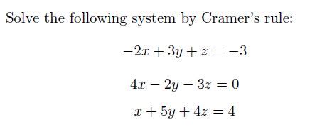 Solved Solve The Following System By Cramer S Rule Chegg Com