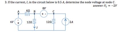 Solved If The Current I In The Circuit Below Is 0 5 A