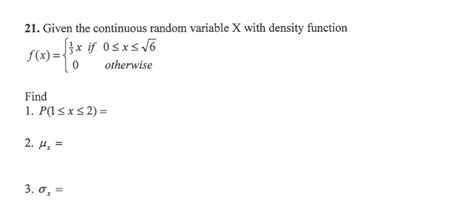 Solved Given The Continuous Random Variable X ﻿with Density