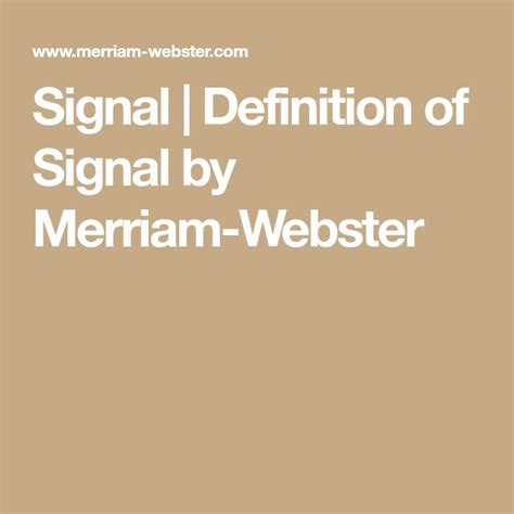 Signal Definition Of Signal By Merriam Webster Definitions Dictionary Entry Merriam Webster