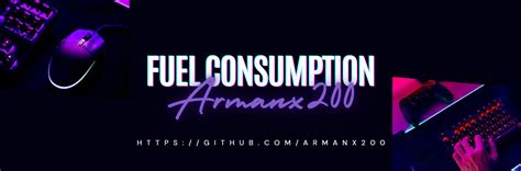 github armanx200 fuel consumption fuel consumption prediction using