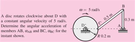 Solved A Disc Rotates Clockwise About D With A Constant