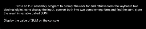 Solved Write An Ic 3 Assembly Program To Prompt The User For