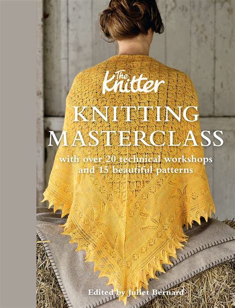Knitting Masterclass With Over 20 Technical Workshops And