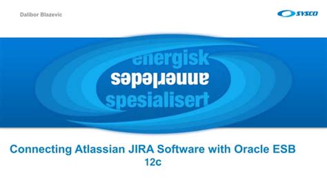 Connectig Atlassian Jira With Oracle Esb 12c Ppt