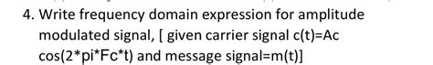 Solved 4 Write Frequency Domain Expression For Amplitude