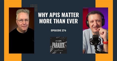 Devops Paradox On Linkedin Dop 276 Why Apis Matter More Than Ever