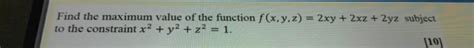 solved find the maximum value of the function f x y z