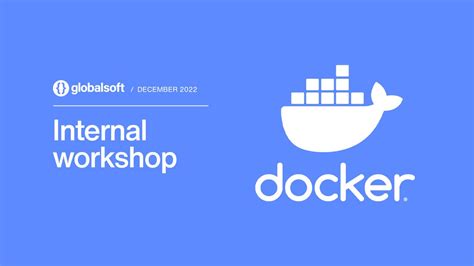 Docker Internal Workshop Globalsoft