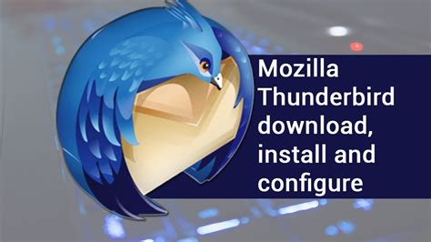 Mozilla Thunderbird Download Install And Configure Tutorial Video By Techyv Youtube