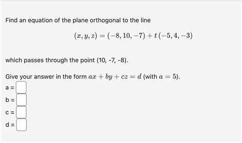 Solved Find An Equation Of The Plane Orthogonal To The