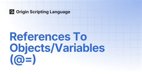 References To Objectsvariables Origin Scripting Language