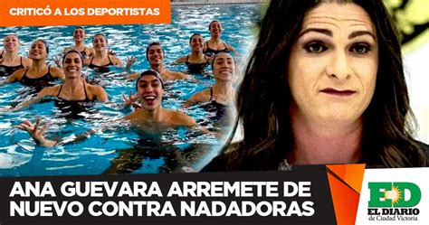 Ana Guevara Arremete De Nuevo Contra Nadadoras El Diario Mx