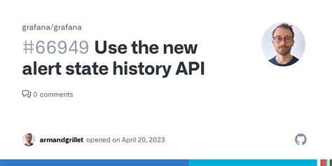 Use The New Alert State History Api · Issue 66949 · Grafanagrafana