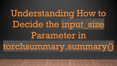 Understanding How To Decide The Input Size Parameter In Torchsummary
