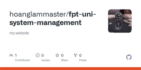 Github Hoanglammasterfpt Uni System Management My Website