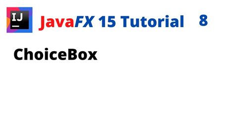 JavaFX 15 Tutorial 8 ChoiceBox YouTube