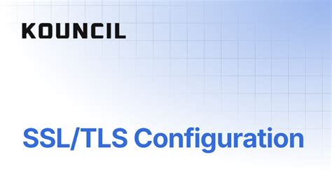 Ssl Tls Configuration Kouncil
