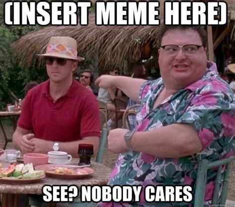 Nobody Cares Meme Template No One Cares 20th Century Fox Meme
