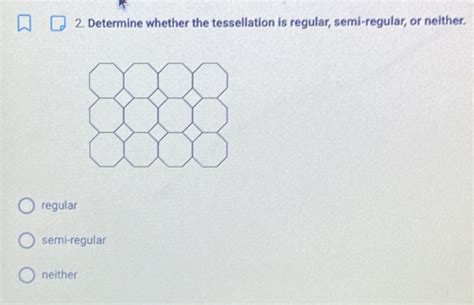 solved 2 determine whether the tessellation is regular semi regular