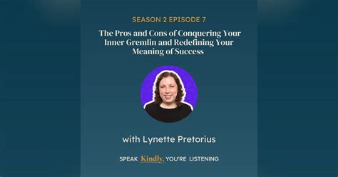 The Pros And Cons Of Conquering Your Inner Gremlin And Redefining Your Meaning Of Success With