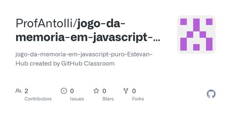 Github Profantolli Jogo Da Memoria Em Javascript Puro Estevan Hub Jogo Da Memoria Em