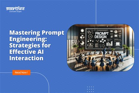 mastering prompt engineering strategies for effective ai interaction