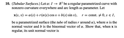 Solved 10 Tubular Surfaces Leta 1 → R3 Be A Regular