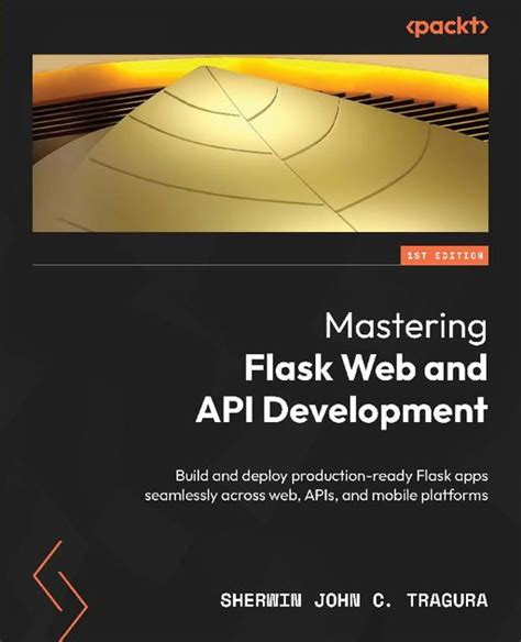 Mastering Flask Web And Api Development