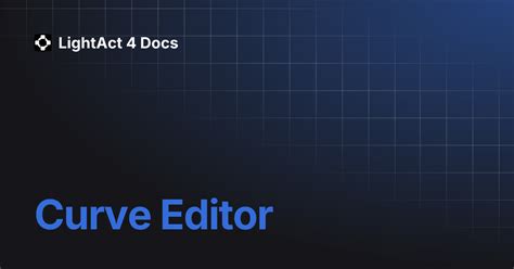 curve editor lightact 4 docs