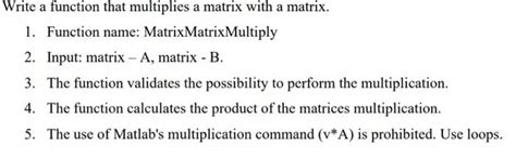 Solved Write A Function That Multiplies A Matrix With A
