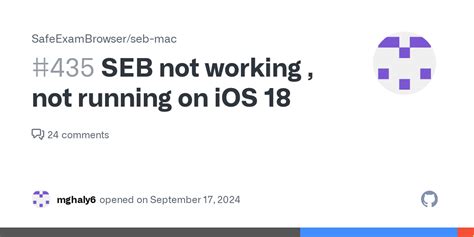 Seb Not Working Not Running On Ios 18 · Issue 435 · Safeexambrowser