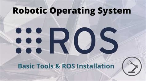 basic tools and ros installation robotic electronics