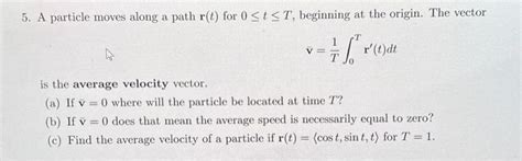 Solved A Particle Moves Along A Path R T For TT Chegg
