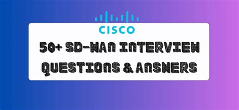 Top 50 Cisco SD WAN Interview Questions And Answers