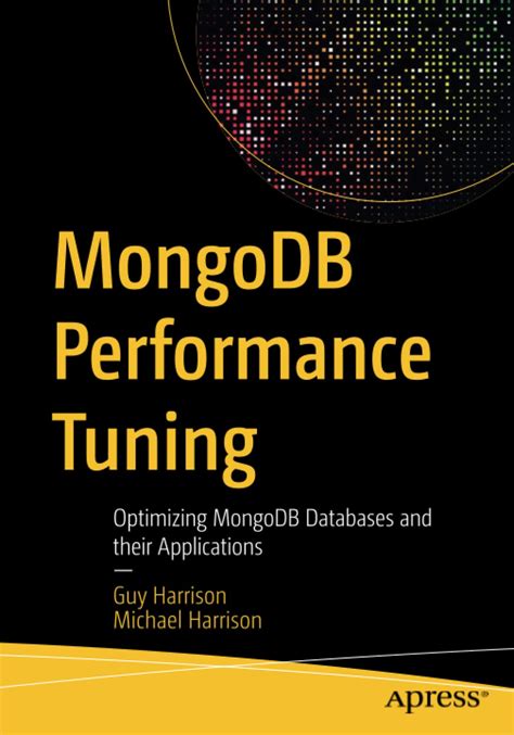 Mongodb Performance Tuning Optimizing Mongodb Databases And Their Applications Guy Harrison