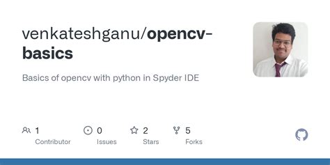 Github Venkateshganu Opencv Basics Basics Of Opencv With Python In Spyder Ide