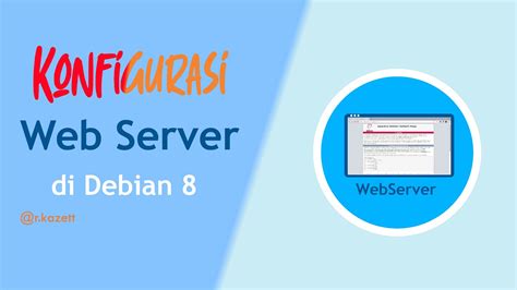 Cara Intallasi Dan Konfigurasi Web Server Pada Debian 8
