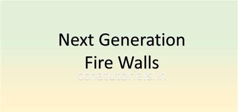 Next Generation Firewalls And IPS Basic Concepts CCNA TUTORIALS