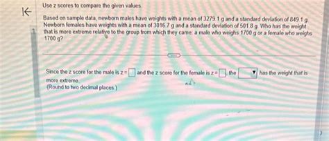 Solved Use Z Scores To Compare The Given Values Based On Chegg Com