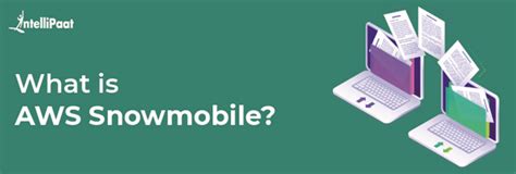 What Is Aws Snowmobile A Comprehensive Guide