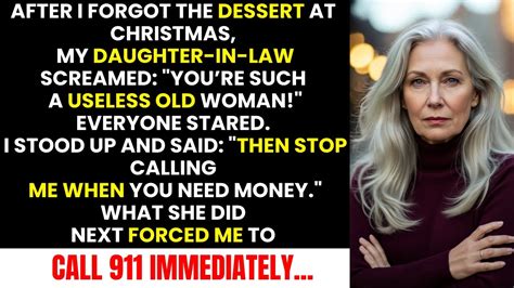 My Daughter In Law Said Youre The Most Useless Woman Ever” At