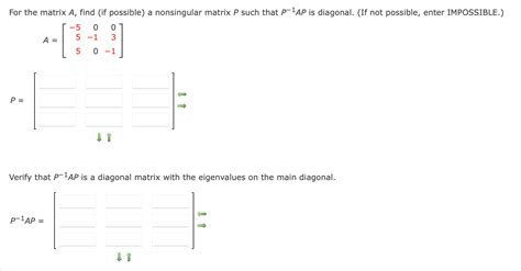 For The Matrix A Find If Possible A Nonsingular Chegg Com