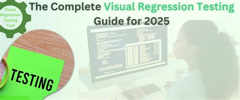 The Complete Visual Regression Testing Guide For 2025 Dev Community
