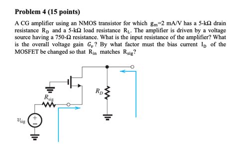 Solved Problem 4 15 Points A Cg Amplifier Using An Nmos