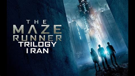 The Maze Runner Trilogy • I Ranhd Youtube