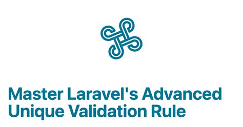 laravel s advanced unique validation mastering exceptions and custom ids