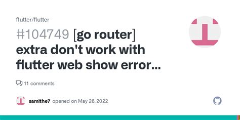 Go Router Extra Dont Work With Flutter Web Show Error When Use Deep Link · Issue 104749